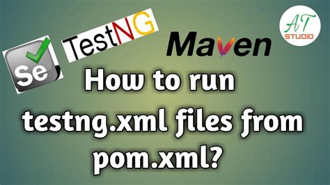 how to run testng xml file from pom xml youtube