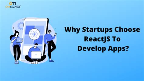 why startups choose reactjs to develop apps