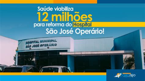 Saúde De Cabo Frio Viabiliza 12 Milhões Para Reforma Do Hospital São