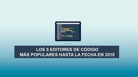 los 5 editores de código más populares hasta la fecha en