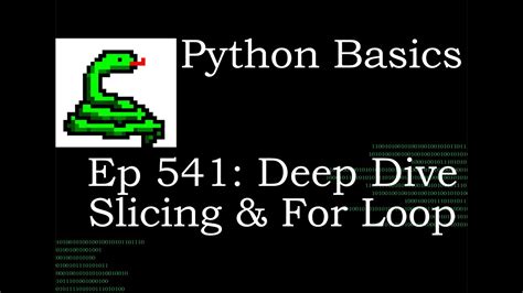python basics tutorial deep dive slicing and for loop youtube