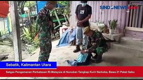 Satgas Pengamanan Perbatasan Ri Malaysia Di Nunukan Tangkap Kurir