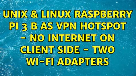 unix and linux raspberry pi 3 b as vpn hotspot no internet on client