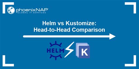 helm vs kustomize head to head comparison what to choose