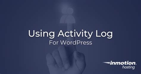 wordpress activity log plugin inmotion hosting