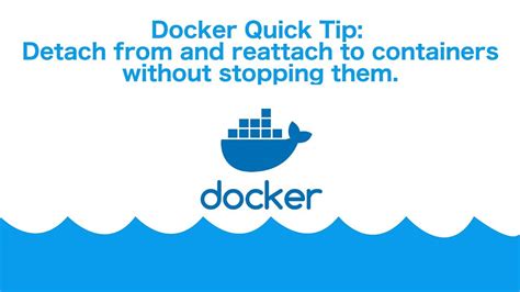 docker quick tip detach from and reattach to containers without