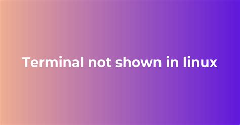 terminal not shown in linux webkul blog