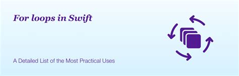for loops in swift a detailed list of the most practical uses