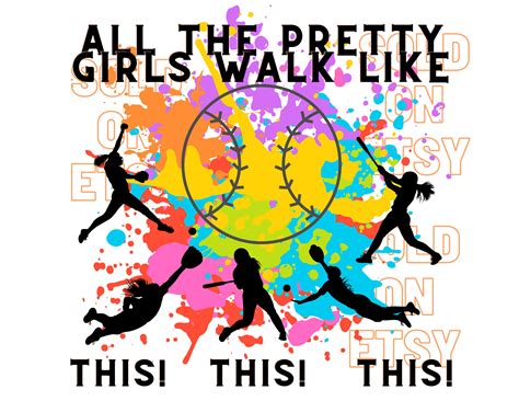 Softball Png File All The Pretty Girls Walk Like This This This Etsy