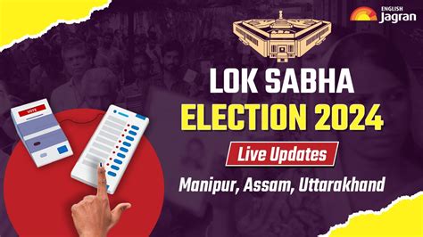 Lok Sabha Eelction 2024 Manipur Assam Uttarakhand Live Voting News