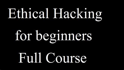 ethical hacking course for beginners free online courses hub