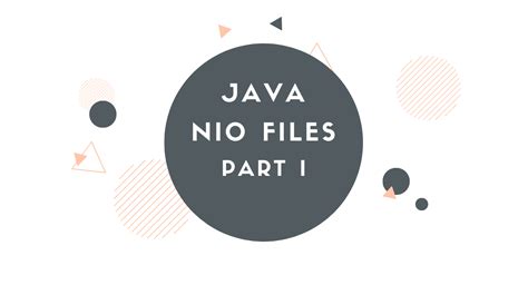 java nio files part i java developer central