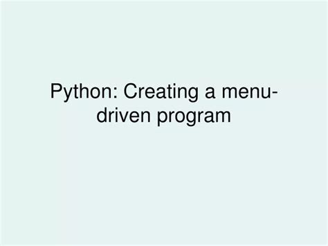 ppt python creating a menu driven program powerpoint presentation