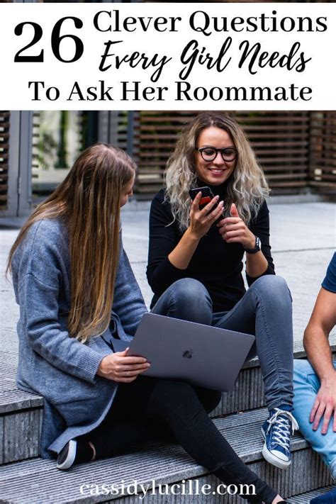 26 Clever Questions To Ask Your Roommate College Roommate College