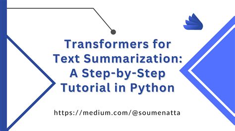 transformers for text summarization a step by step tutorial in python