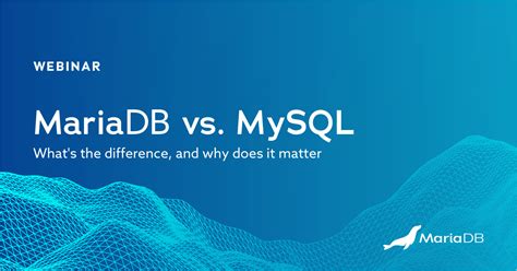 mariadb vs mysql what s the difference and why does it matter