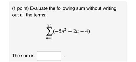 solved 1 point evaluate the following sum without writing
