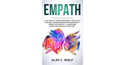 Empath A 21 Step By Step Emotional Healing And Survival Guide For