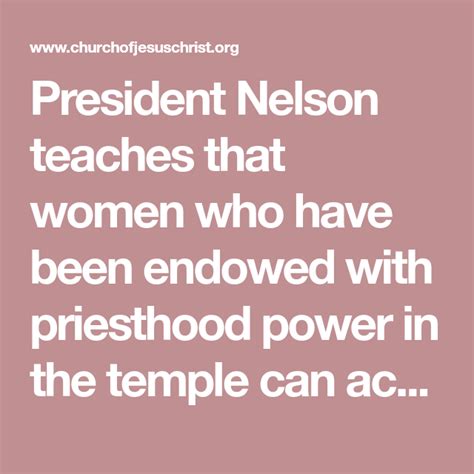 President Nelson Teaches That Women Who Have Been Endowed With