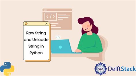 rohe string und unicode string in python delft stack