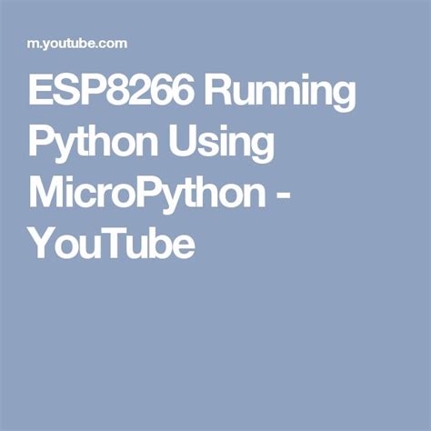 esp8266 running python using micropython youtube python python