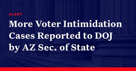 More Intimidation Cases Reported To Doj By Arizona Secretary Of State