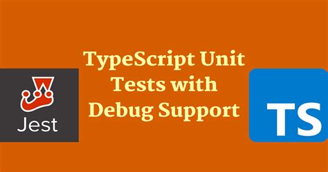 typescript unit tests with debugging