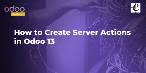 how to create server actions in odoo 13