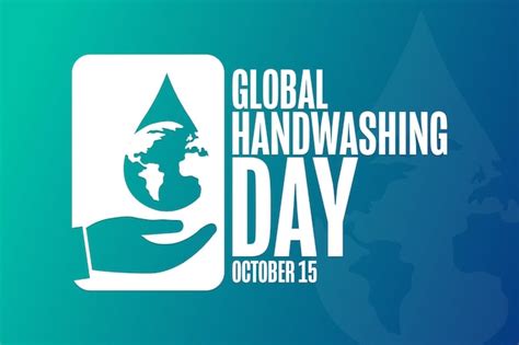 Premium Vector Global Handwashing Day October 15 Holiday Concept