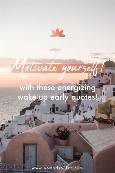 18 Positive And Inspiring Wake Up Early Quotes To Kick Start Your Day