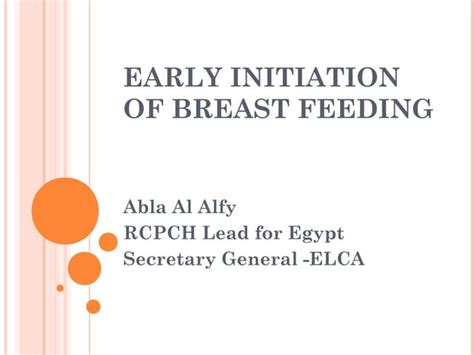 Early Initiation Of Breast Feeding Ppt