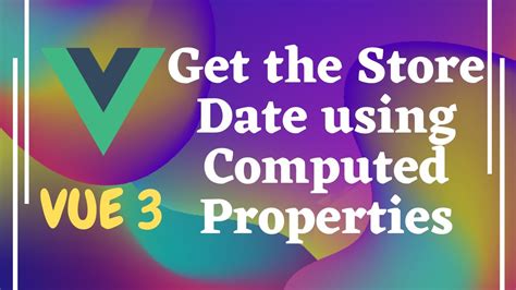 73 get the store data using computed properties update