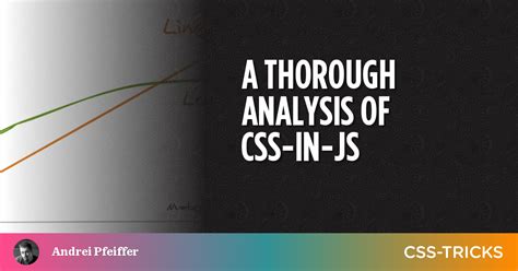 a thorough analysis of css in js css tricks css tricks