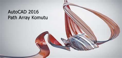 autocad 2016 path array komutu autodesk community