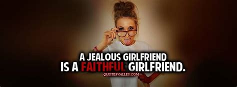 Quotes About Jealous Girlfriends Quotesgram