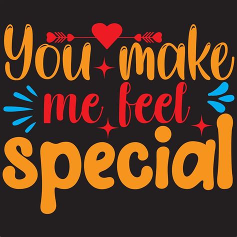 You Make Me Feel Special 12890217 Vector Art At Vecteezy