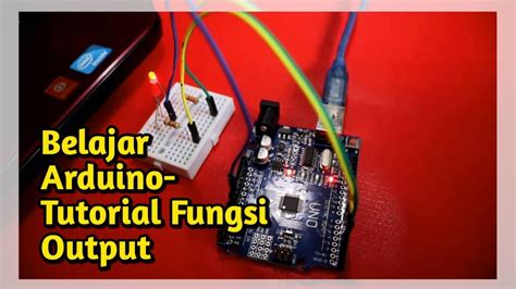 belajar arduino tutorial fungsi output youtube