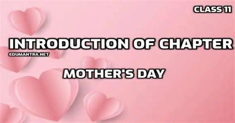 Introduction Of Chapter Mothers Day Class 11