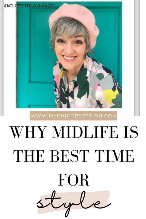 Midlife Fashion Midlife Is The Best Time For Style My Chic Obsession