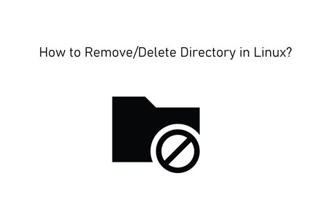 how to remove delete directory in linux techowns