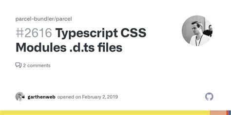 typescript css modules d ts files · issue 2616 · parcel bundler