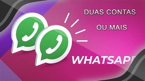 Como Usar Duas Contas Diferentes Do Whatsapp Ao Mesmo Tempo No Whatsapp