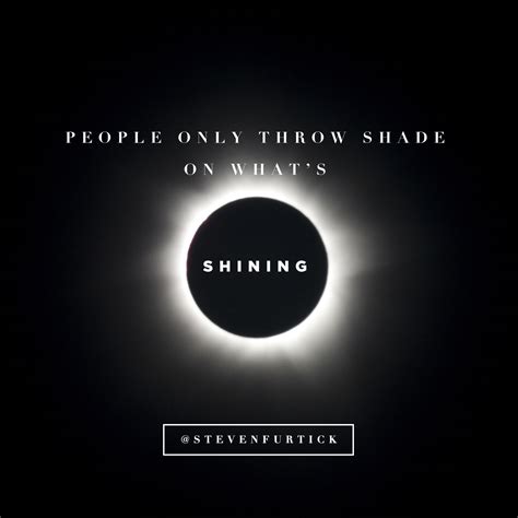 People Only Throw Shade On Whats Shining Christian Life Christian