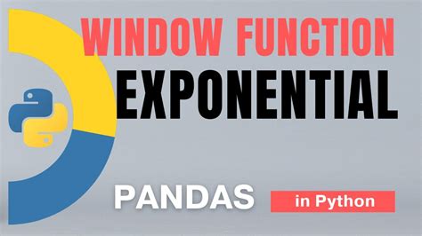 56 pandas part 33 rolling window function win type exponential