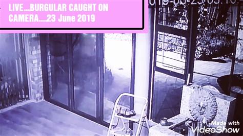 Live Footages Burglar Caught On Camera 23 June 2019 Youtube