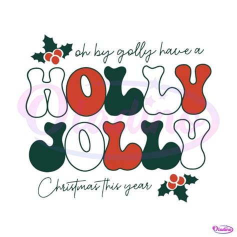 Have A Holly Jolly Christmas This Year Svg Digital Cricut File
