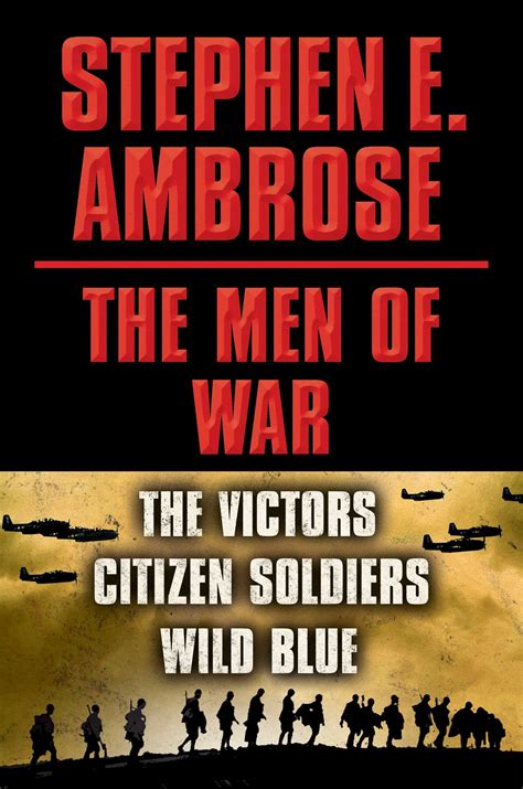 Stephen E Ambrose The Men Of War E Book Box Set Ebook By Stephen E