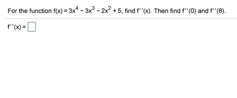 Solved For The Function F X 3x4 3x3 2x² 5 Find