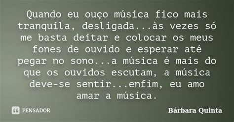 Quando Eu Ouço Música Fico Mais Bárbara Quinta Pensador