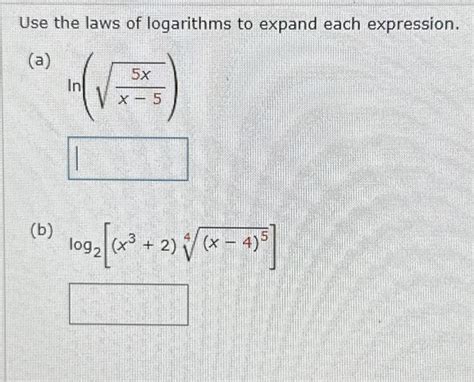 Solved Use The Laws Of Logarithms To Expand Each Expression